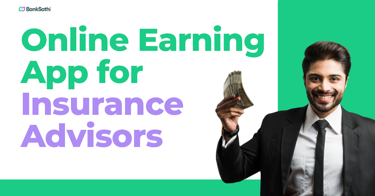 Know The Best Online Earning App for Insurance Advisors