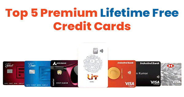 Top 5 Premium Lifetime Free Credit Cards - Apply Online