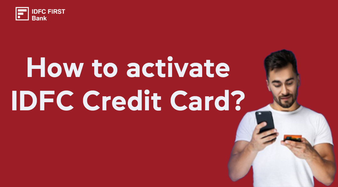 How to activate IDFC First Credit Card in Simple Steps