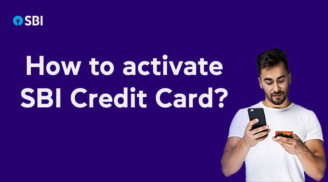 How to Activate SBI Bank Credit Card? - Simple Steps