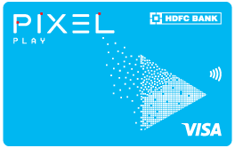 HDFC Bank PIXEL Play Credit Card - Eligibility, Features & Offers