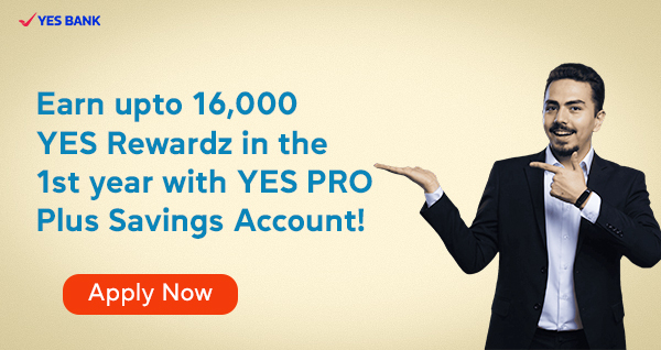 YES PRO Plus Savings Account - Features, Benefits & Offers
